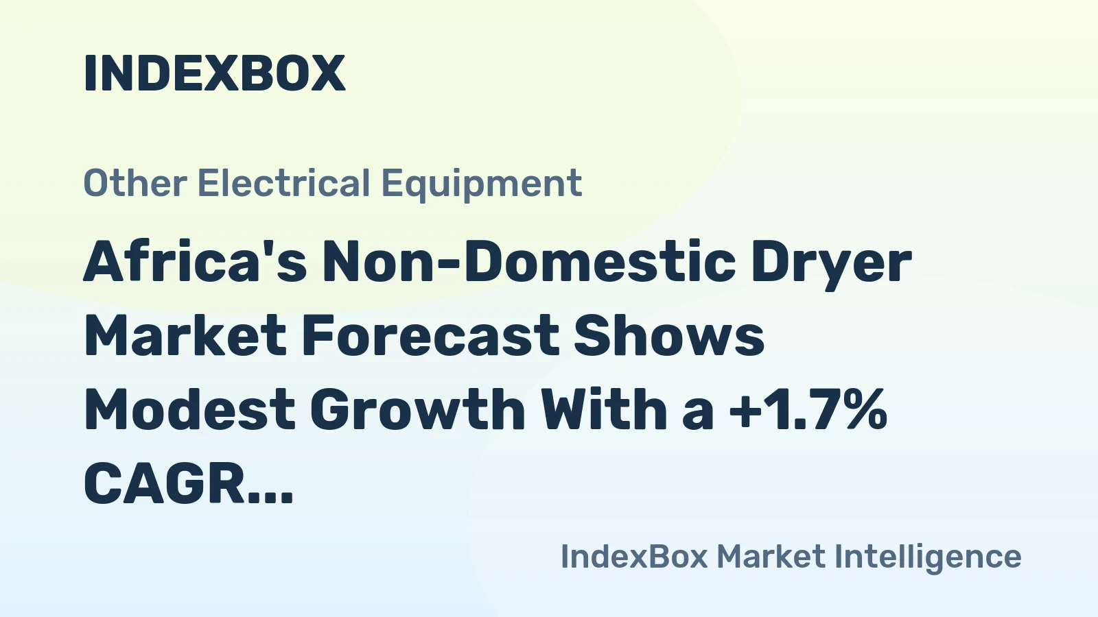 Africa's Non-Domestic Dryer Market Forecast Shows Modest Growth With a +1.7% CAGR in Value