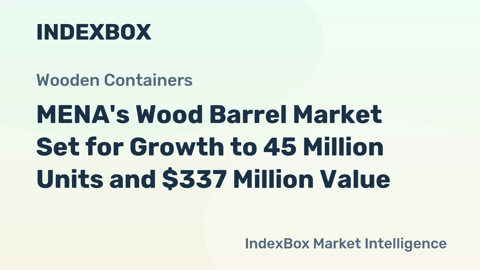 MENA's Wood Barrel Market Set for Growth to 45 Million Units and $337 Million Value