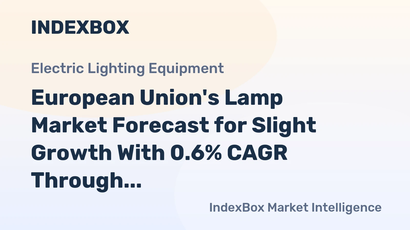 European Union's Lamp Market Forecast for Slight Growth With 0.6% CAGR Through 2035