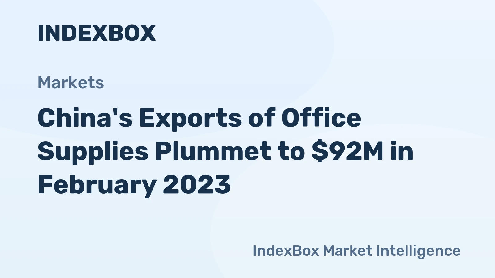China's Exports of Office Supplies Plummet to $92M in February 2023