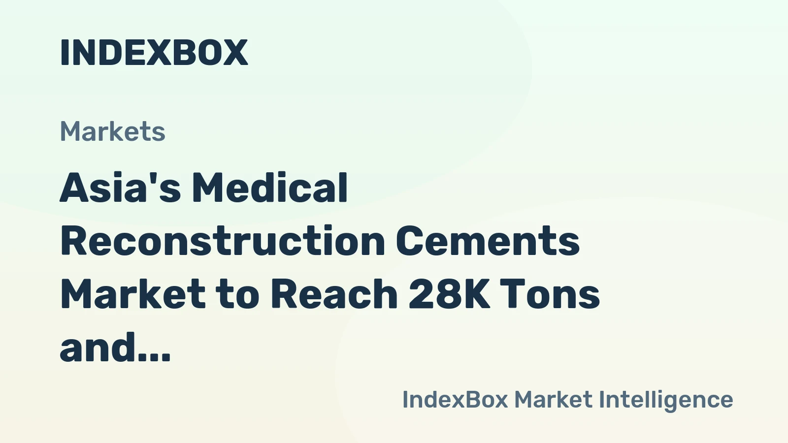 Asia's Medical Reconstruction Cements Market to Reach 28K Tons and $2.3 Billion by 2035