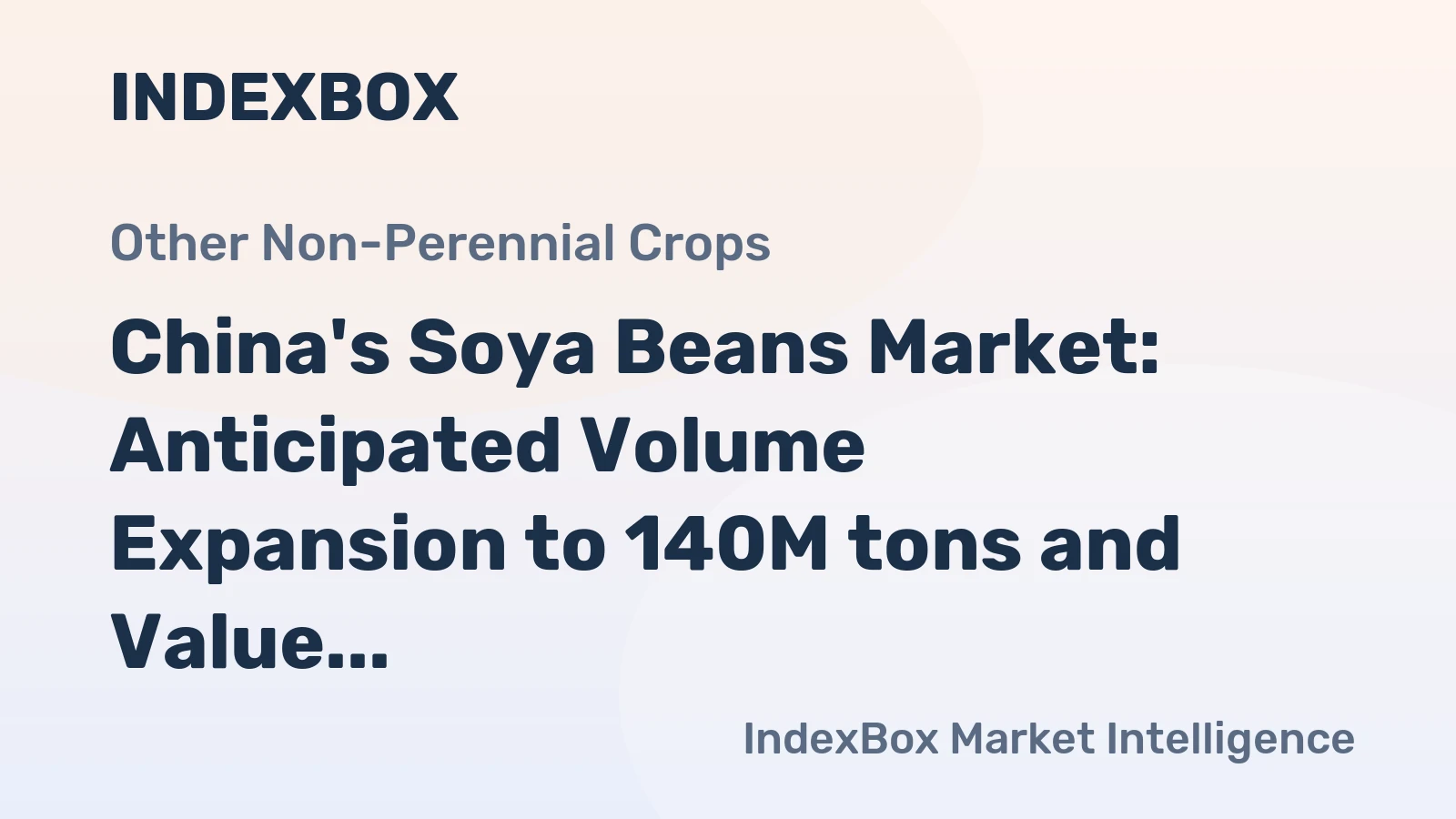 China's Soya Beans Market: Anticipated Volume Expansion to 140M tons and Value Growth to $82.9B by 2035