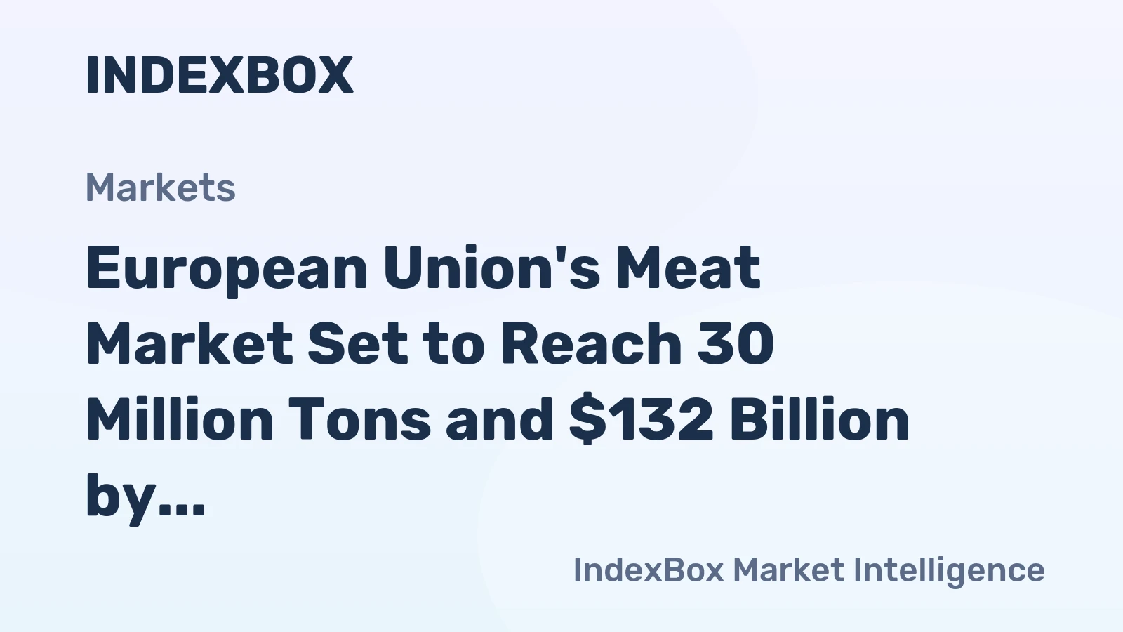 European Union's Meat Market Set to Reach 30 Million Tons and $132 Billion by 2035