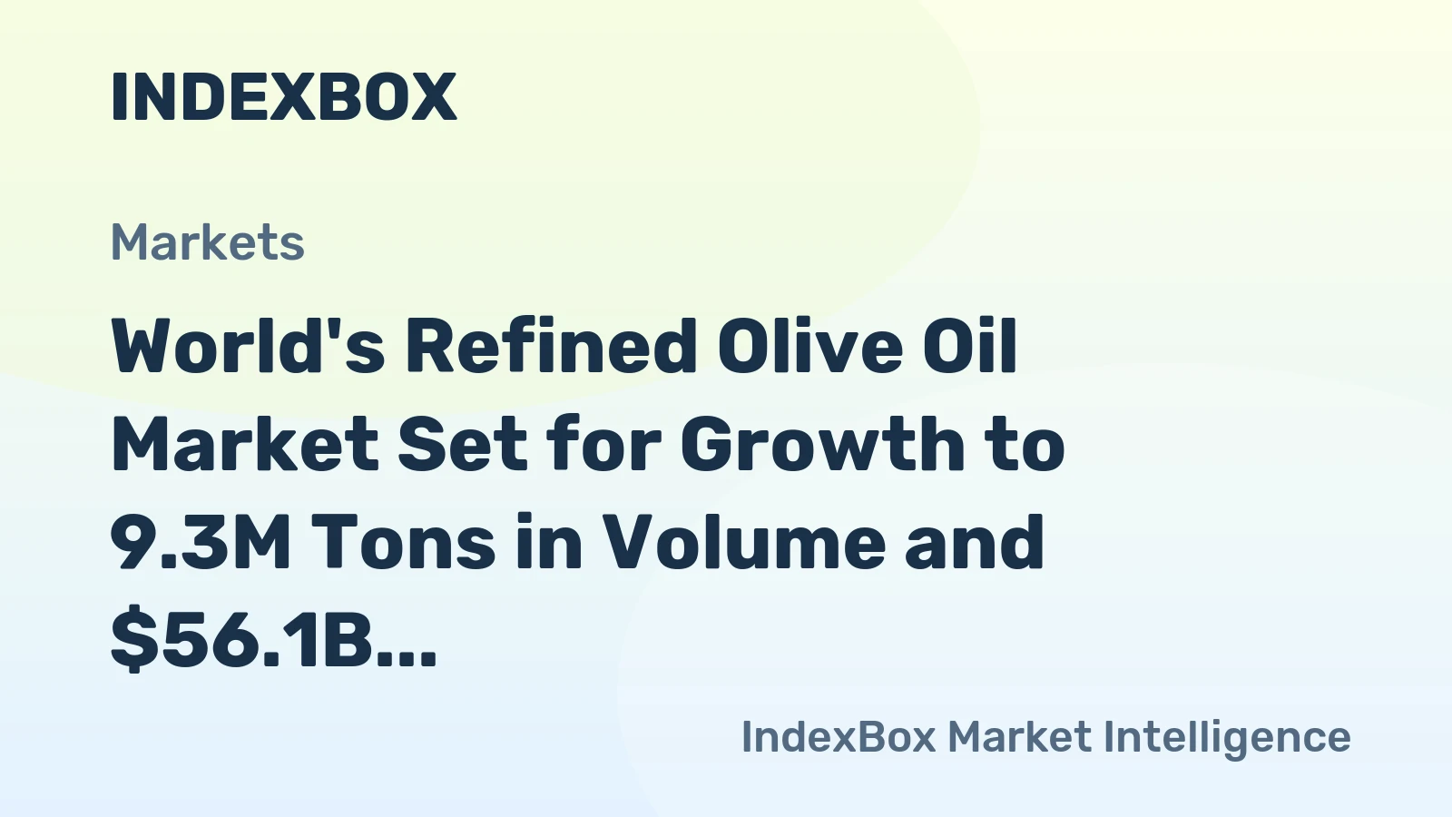 World's Refined Olive Oil Market Set for Growth to 9.3M Tons in Volume and $56.1B in Value