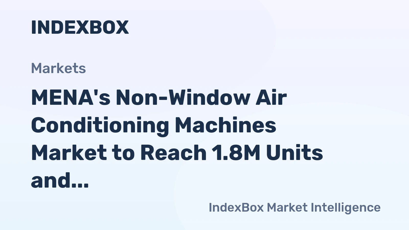 MENA's Non-Window Air Conditioning Machines Market to Reach 1.8M Units and $1.3B by 2035