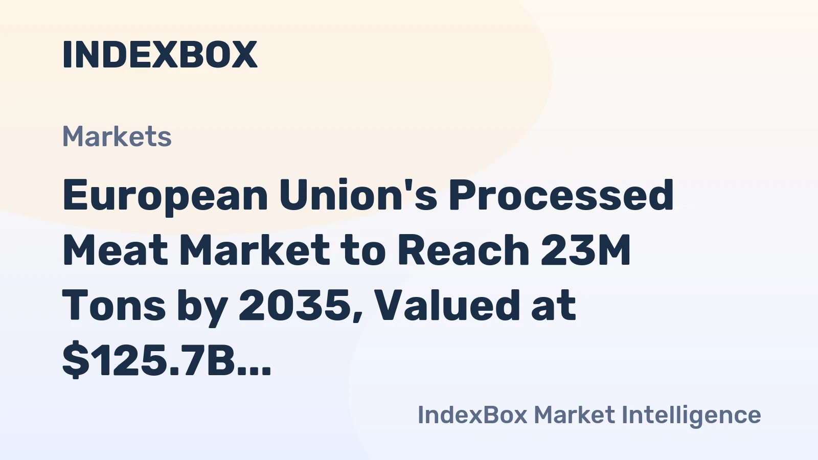 European Union's Processed Meat Market to Reach 23M Tons by 2035, Valued at $125.7B