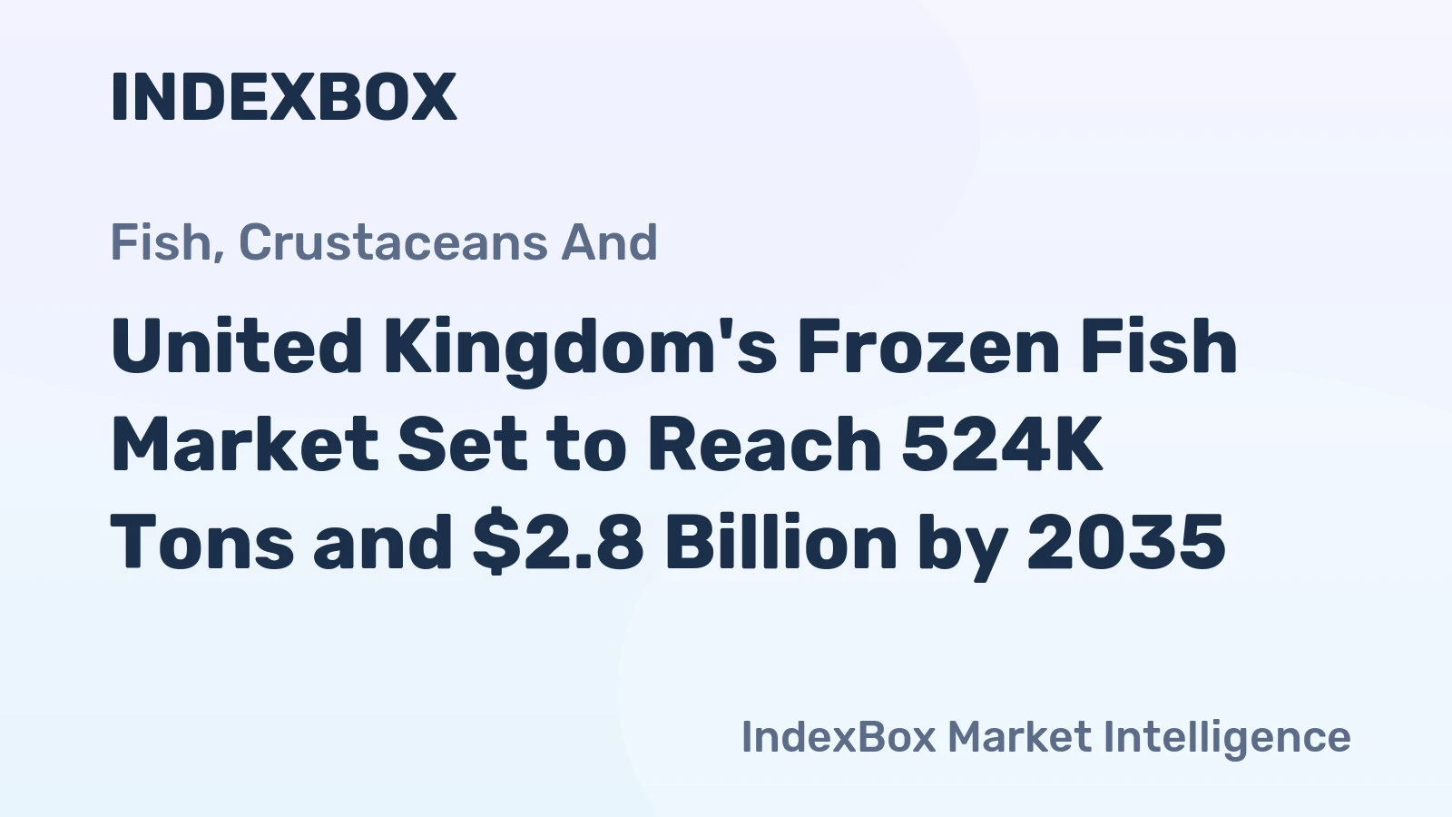 United Kingdom's Frozen Fish Market Set to Reach 524K Tons and $2.8 Billion by 2035
