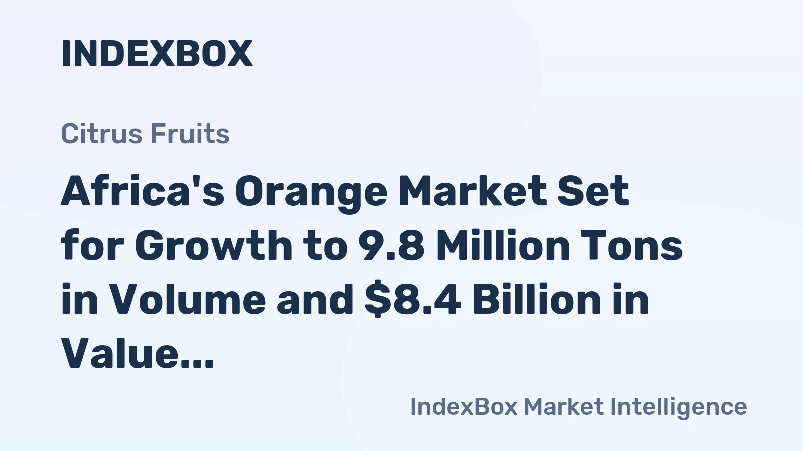 Africa's Orange Market Set for Growth to 9.8 Million Tons in Volume and $8.4 Billion in Value by 2035