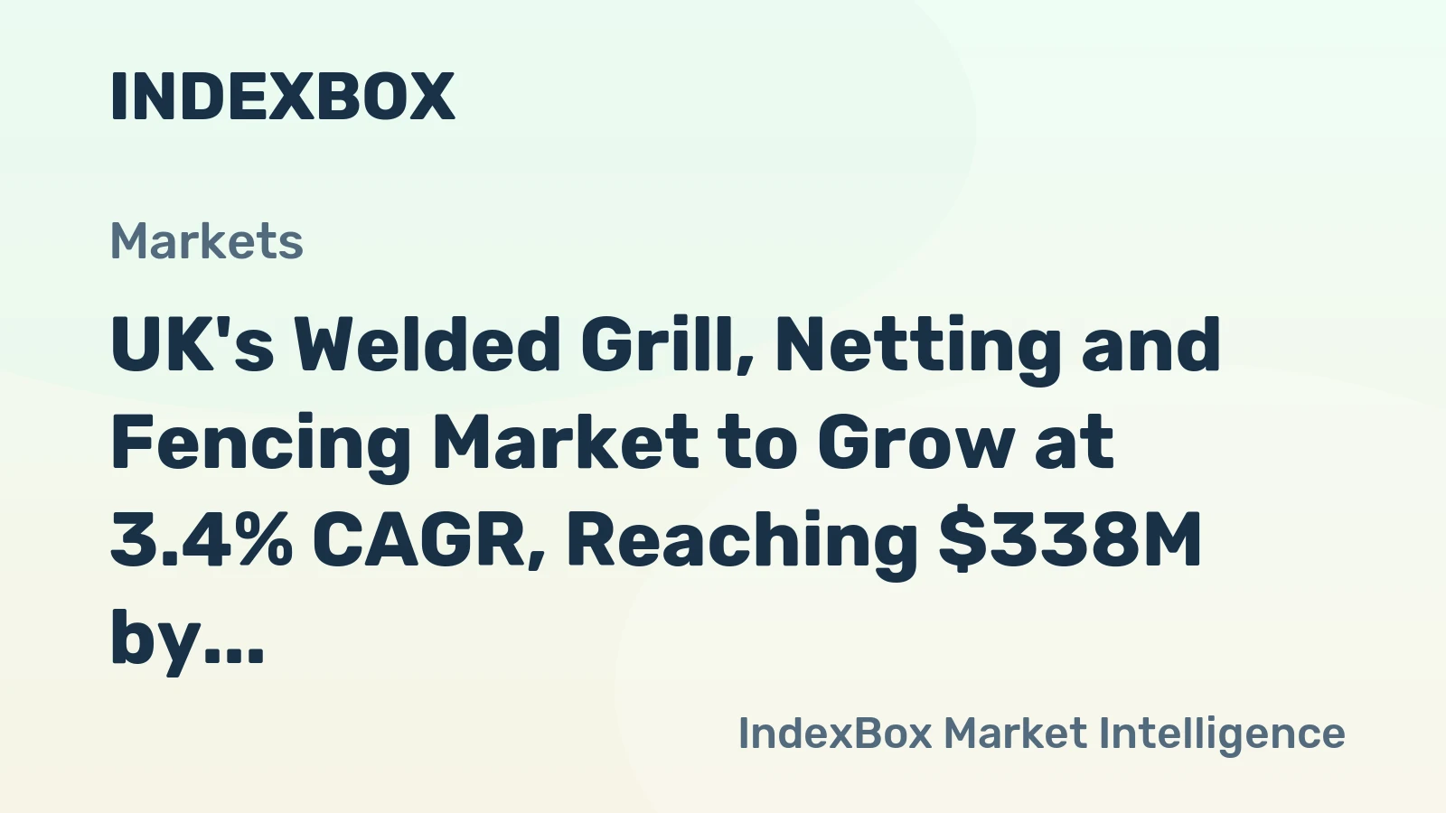 UK's Welded Grill, Netting and Fencing Market to Grow at 3.4% CAGR, Reaching $338M by 2035