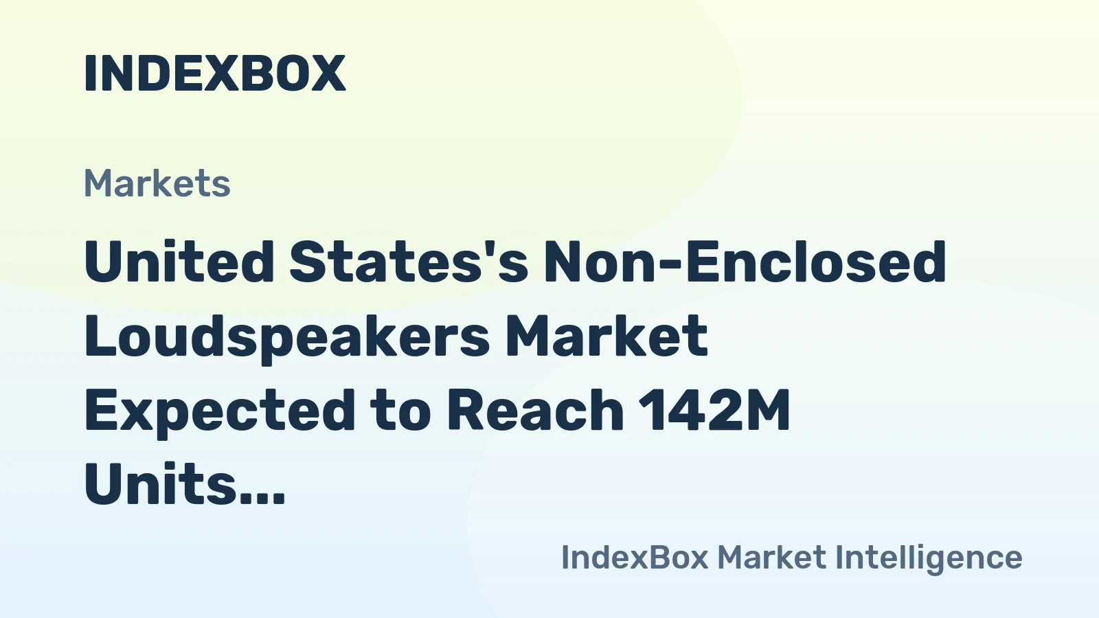 United States's Non-Enclosed Loudspeakers Market Expected to Reach 142M Units and $1.1B by 2035