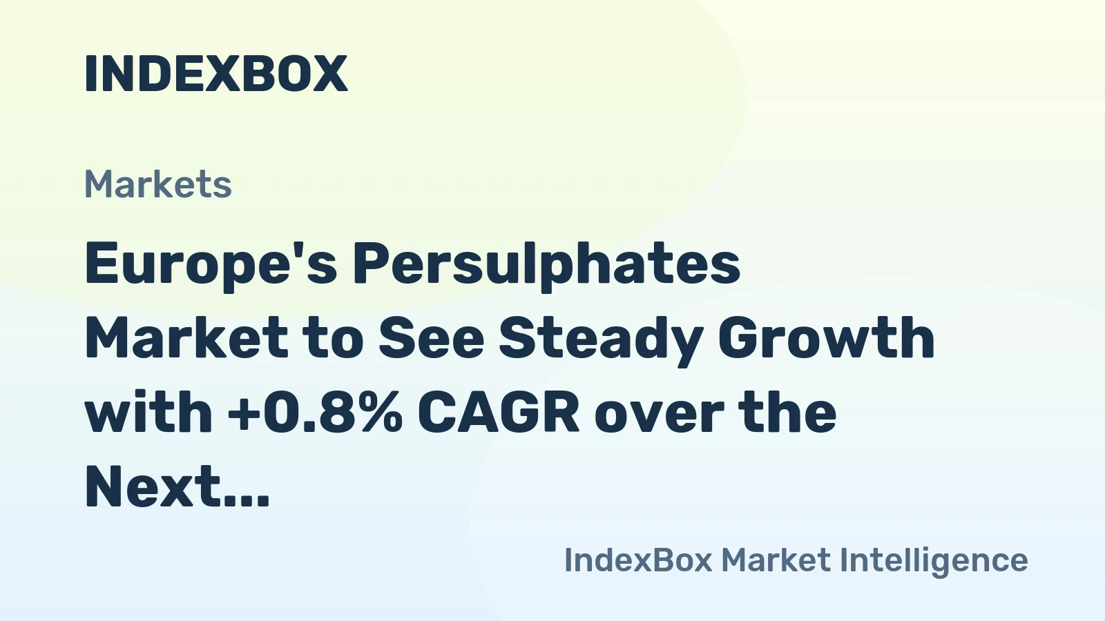 Europe's Persulphates Market to See Steady Growth with +0.8% CAGR over the Next Decade