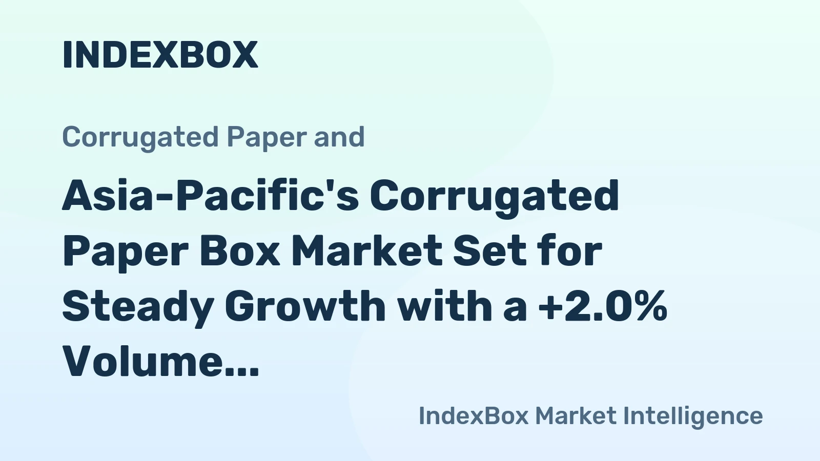 Asia-Pacific's Corrugated Paper Box Market Set for Steady Growth with a +2.0% Volume CAGR