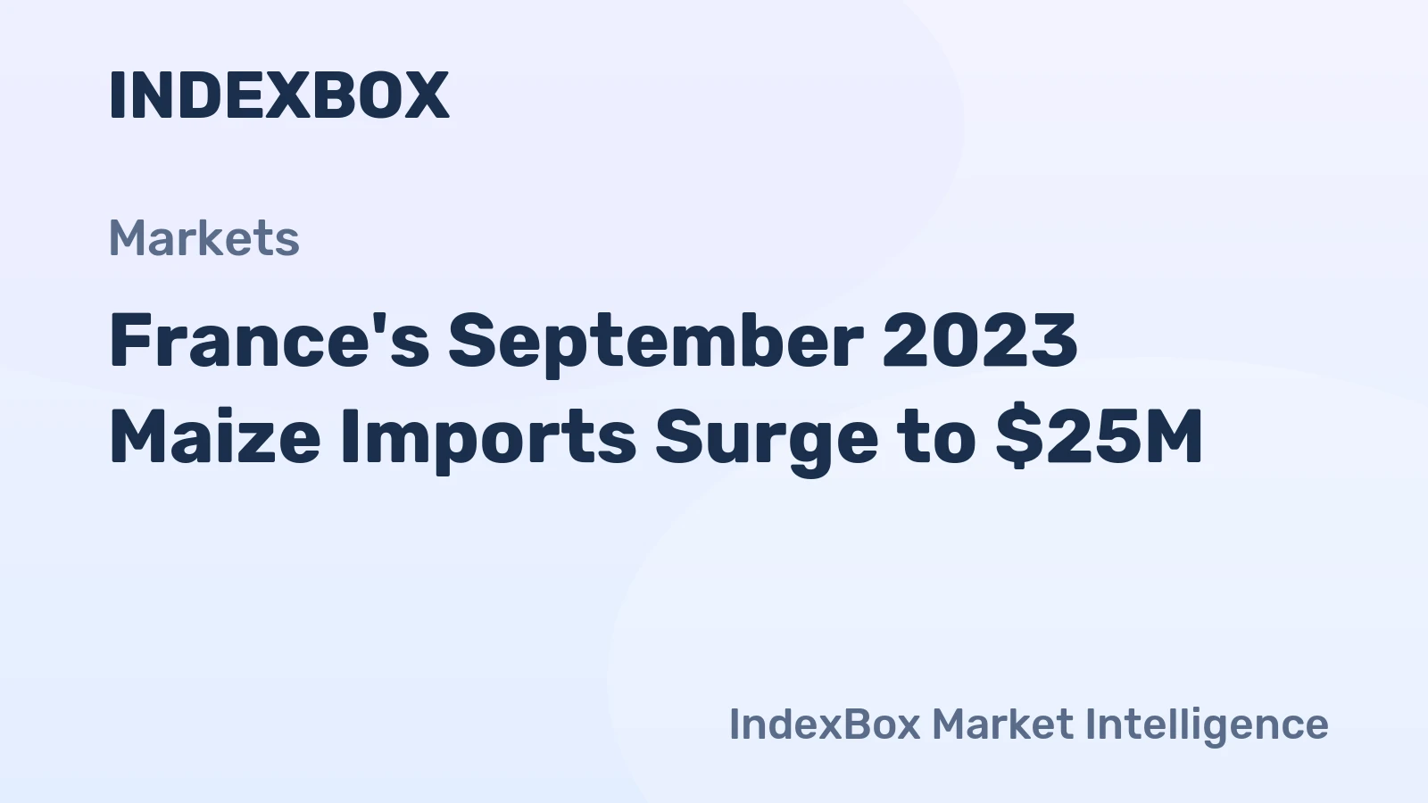 France's September 2023 Maize Imports Surge to $25M