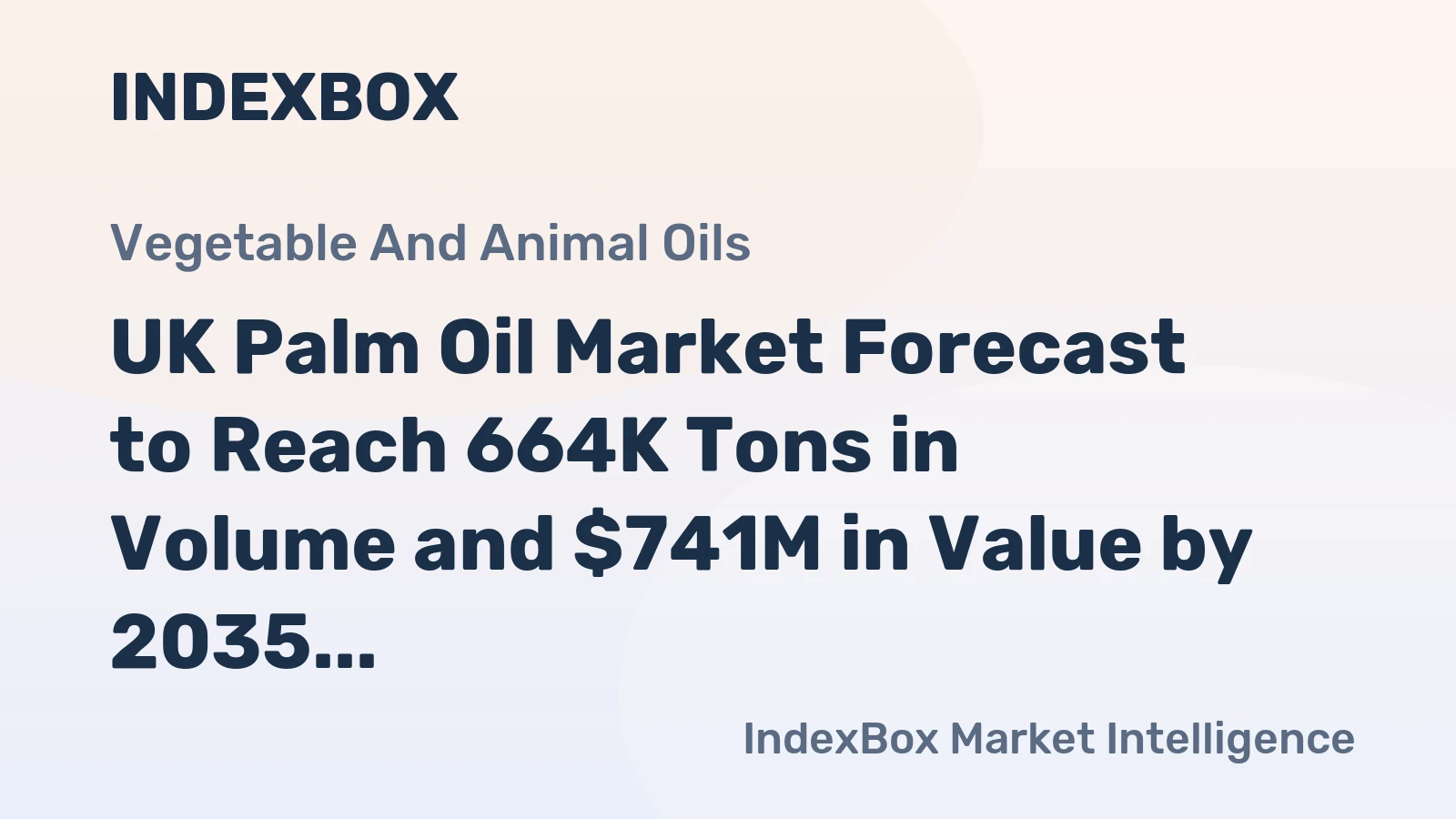 UK Palm Oil Market Forecast to Reach 664K Tons in Volume and $741M in Value by 2035