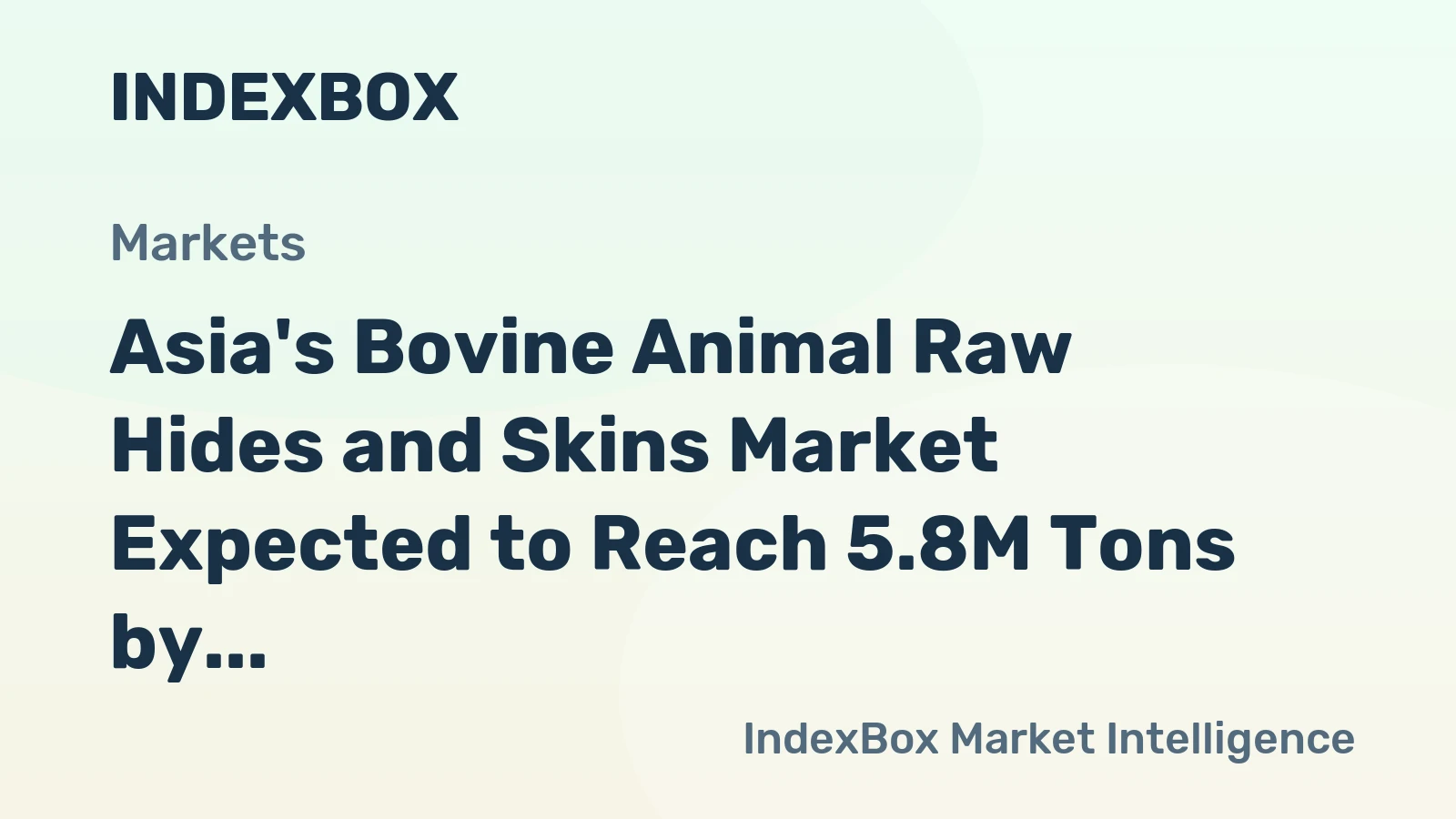 Asia's Bovine Animal Raw Hides and Skins Market Expected to Reach 5.8M Tons by 2035, Valued at $7.2B