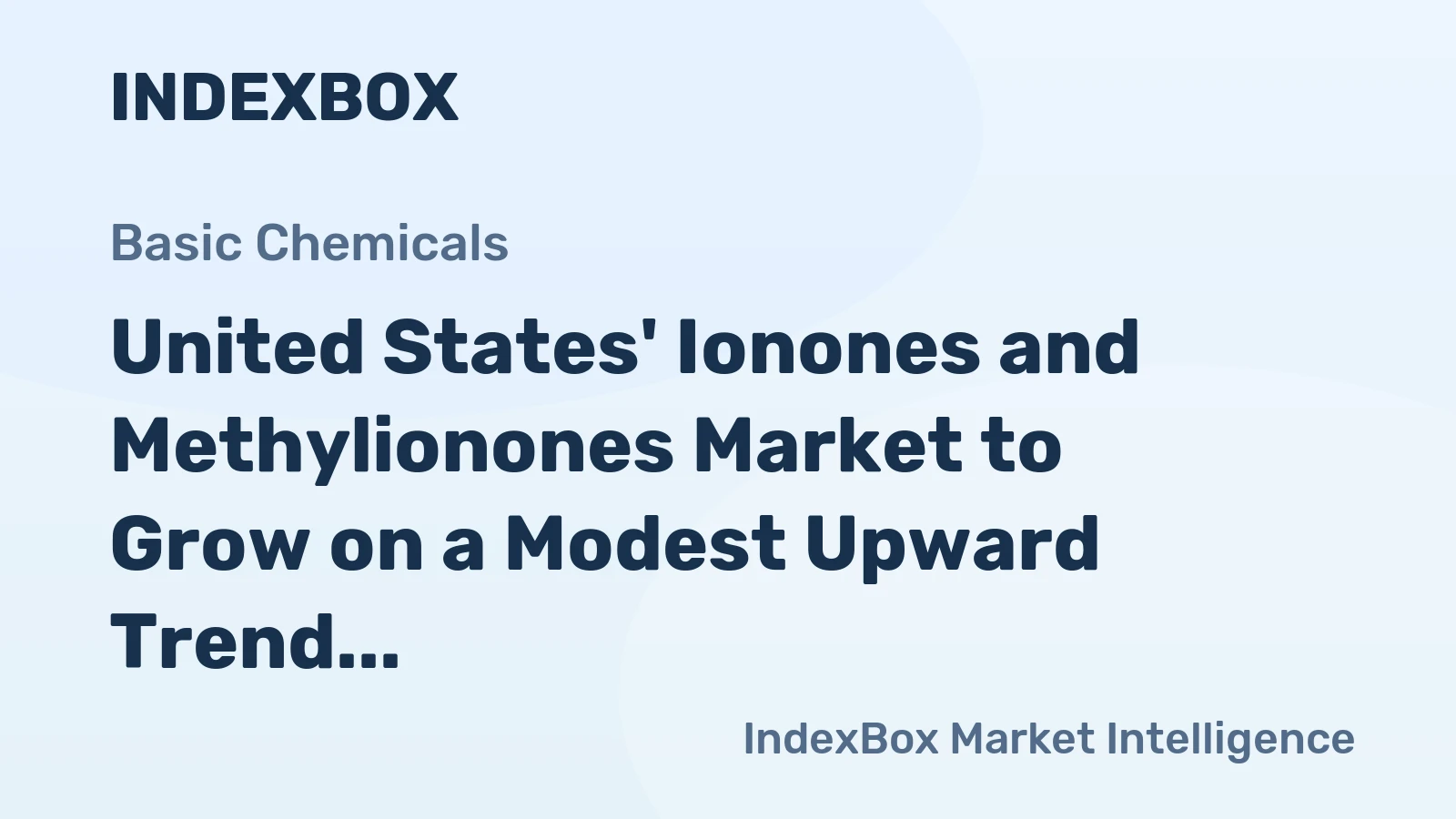 United States' Ionones and Methylionones Market to Grow on a Modest Upward Trend With a 1.3% CAGR