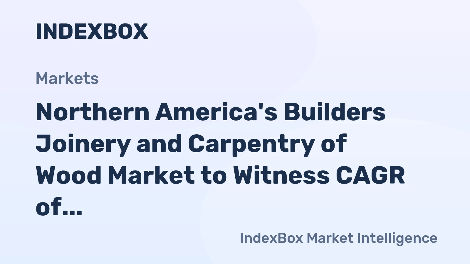 Northern America's Builders Joinery and Carpentry of Wood Market to Witness CAGR of +0.7% from 2024 to 2035