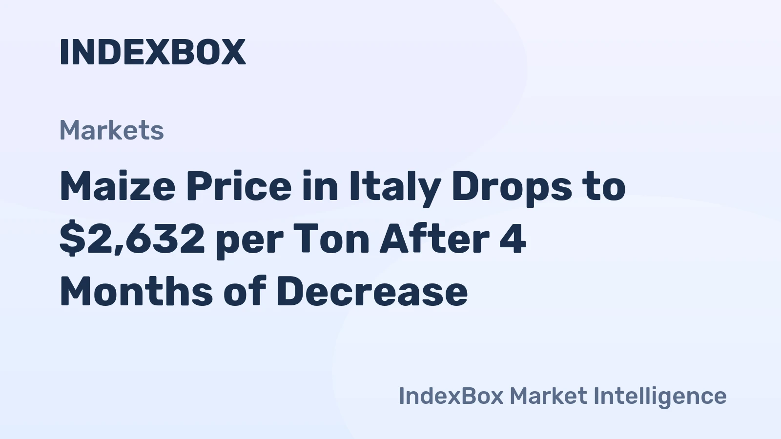 Maize Price in Italy Drops to $2,632 per Ton After 4 Months of Decrease