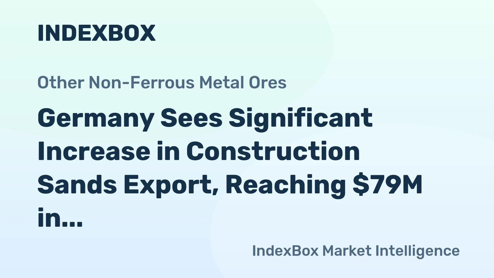 Germany Sees Significant Increase in Construction Sands Export, Reaching $79M in 2023