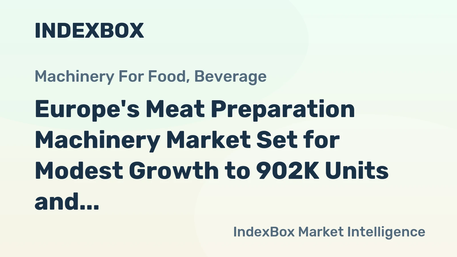 Europe's Meat Preparation Machinery Market Set for Modest Growth to 902K Units and $41.9B by 2035