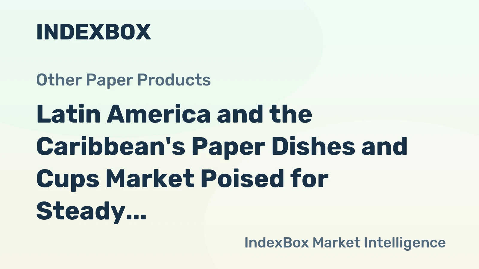 Latin America and the Caribbean's Paper Dishes and Cups Market Poised for Steady Growth with a 2.5% CAGR