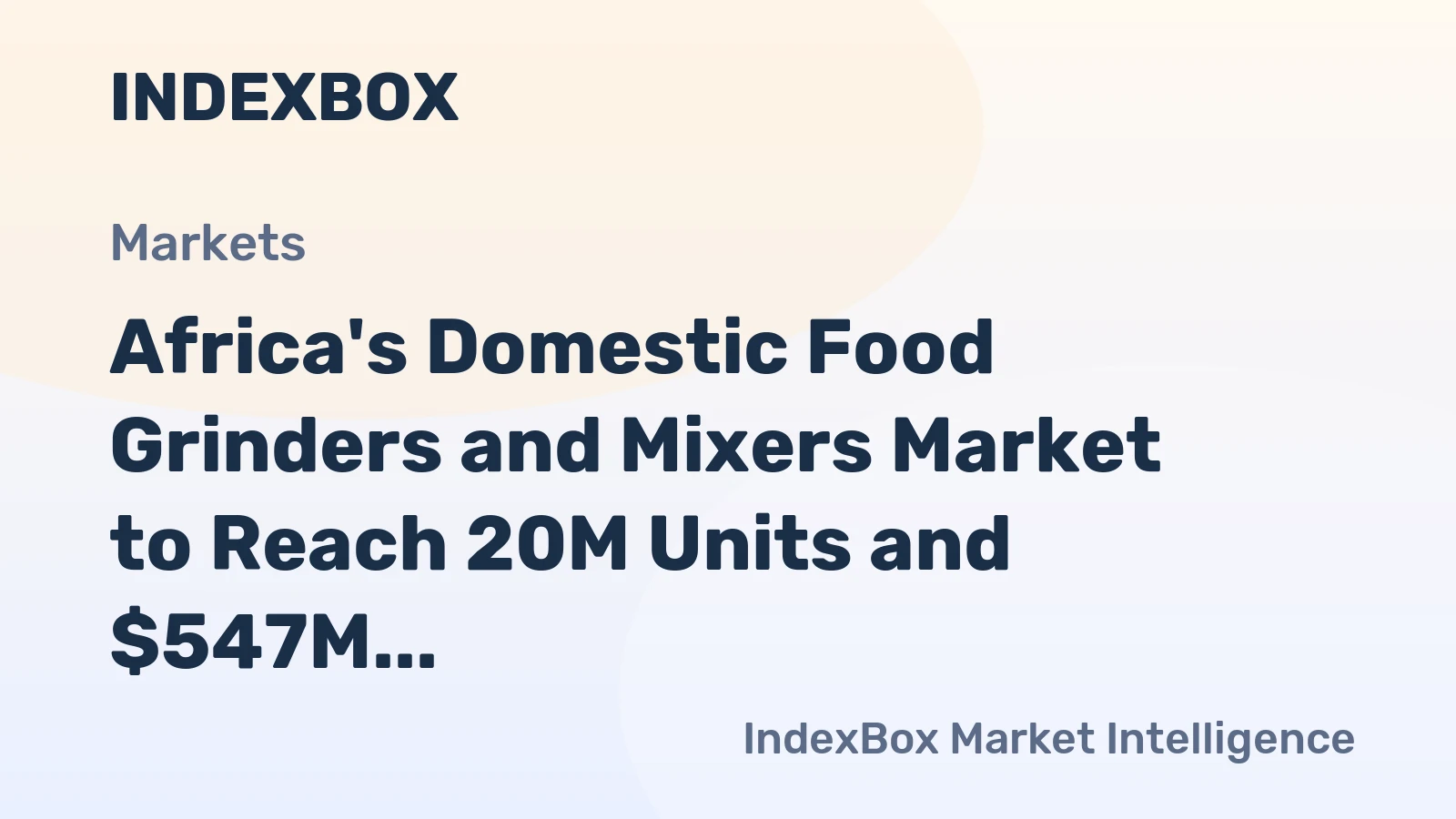 Africa's Domestic Food Grinders and Mixers Market to Reach 20M Units and $547M by 2035
