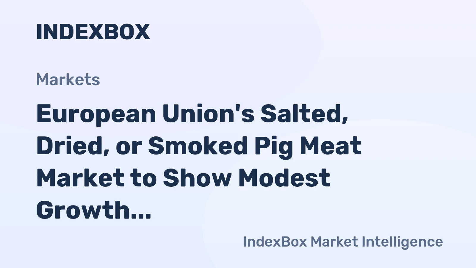 European Union's Salted, Dried, or Smoked Pig Meat Market to Show Modest Growth with +1.4% CAGR