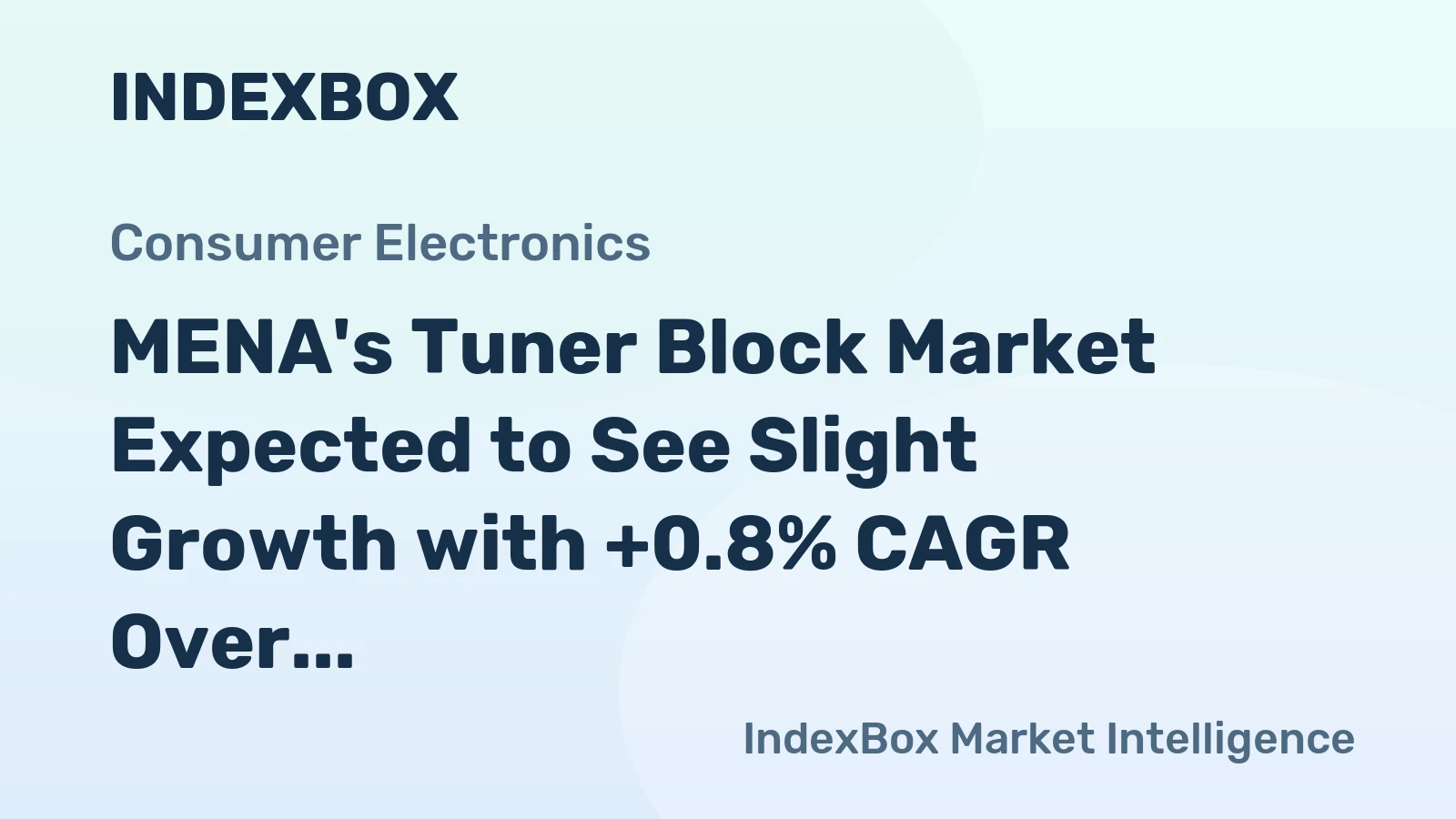 MENA's Tuner Block Market Expected to See Slight Growth with +0.8% CAGR Over Next Decade