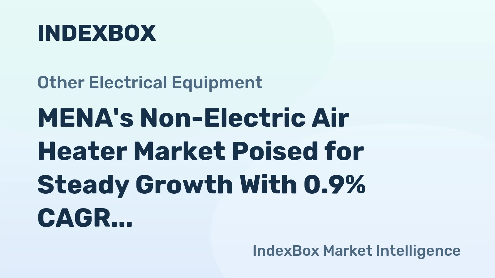 MENA's Non-Electric Air Heater Market Poised for Steady Growth With 0.9% CAGR