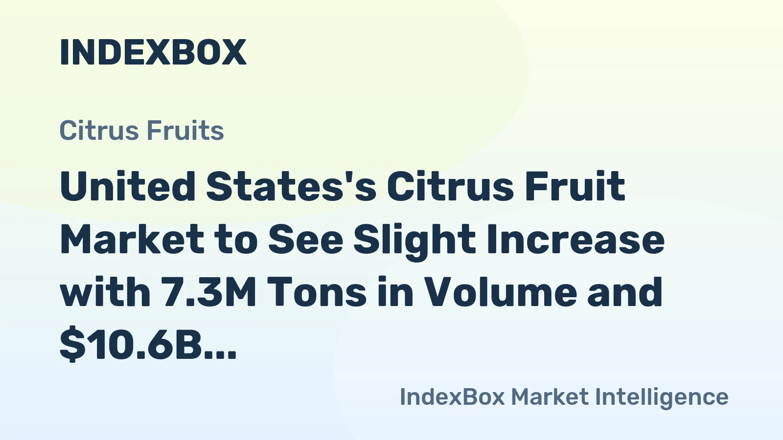 United States's Citrus Fruit Market to See Slight Increase with 7.3M Tons in Volume and $10.6B in Value by 2035