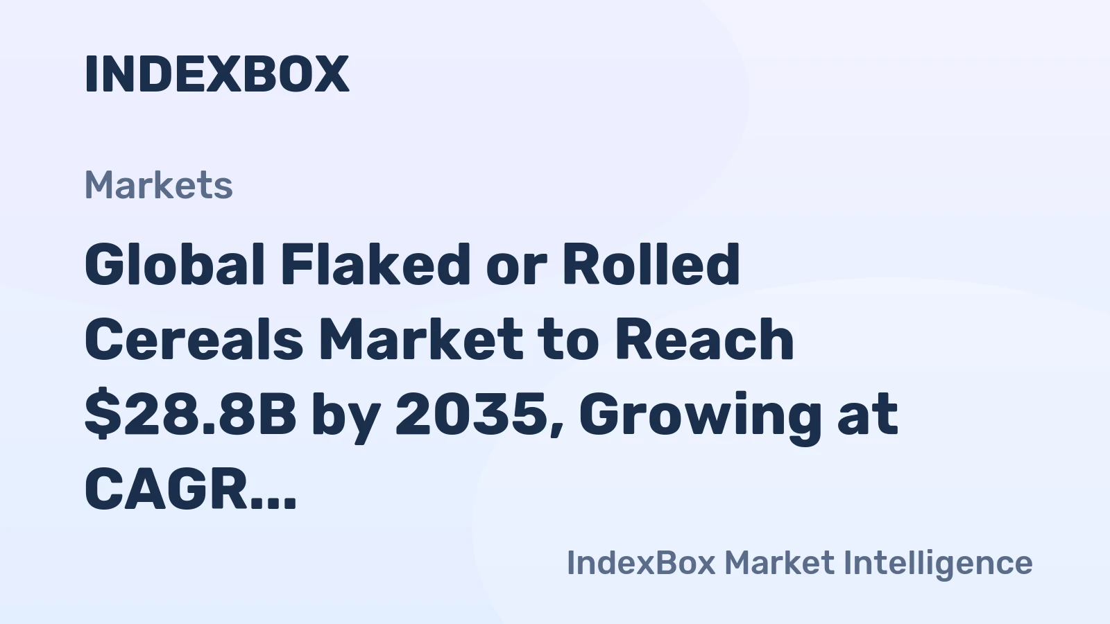 Global Flaked or Rolled Cereals Market to Reach $28.8B by 2035, Growing at CAGR of +2.3%