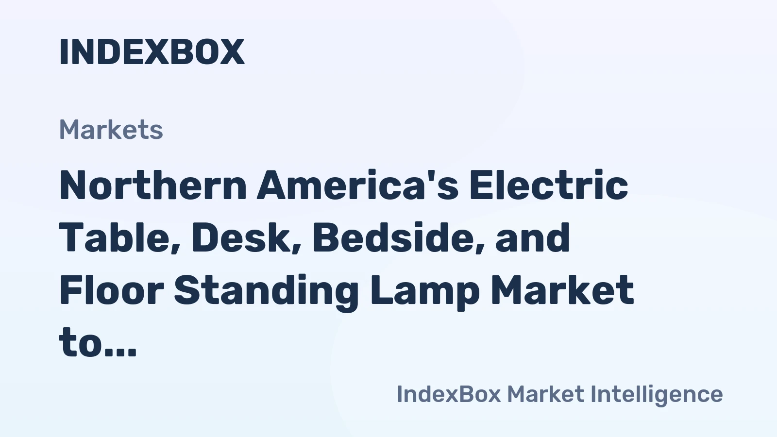 Northern America's Electric Table, Desk, Bedside, and Floor Standing Lamp Market to Grow at +1.0% CAGR from 2024 to 2035
