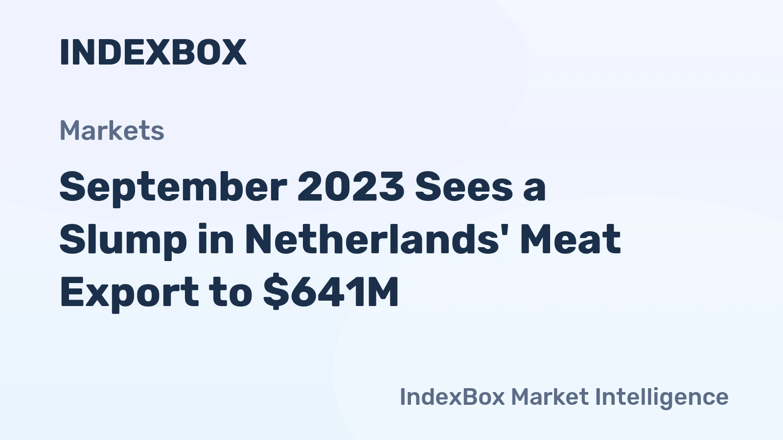 September 2023 Sees a Slump in Netherlands' Meat Export to $641M.