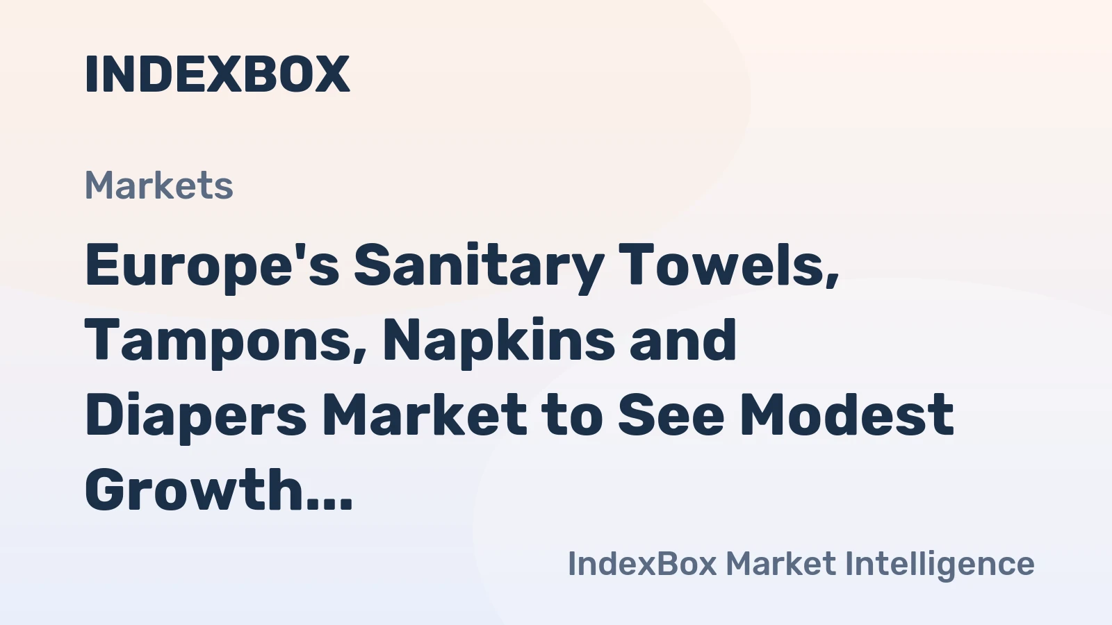 Europe's Sanitary Towels, Tampons, Napkins and Diapers Market to See Modest Growth with +0.6% CAGR through 2035