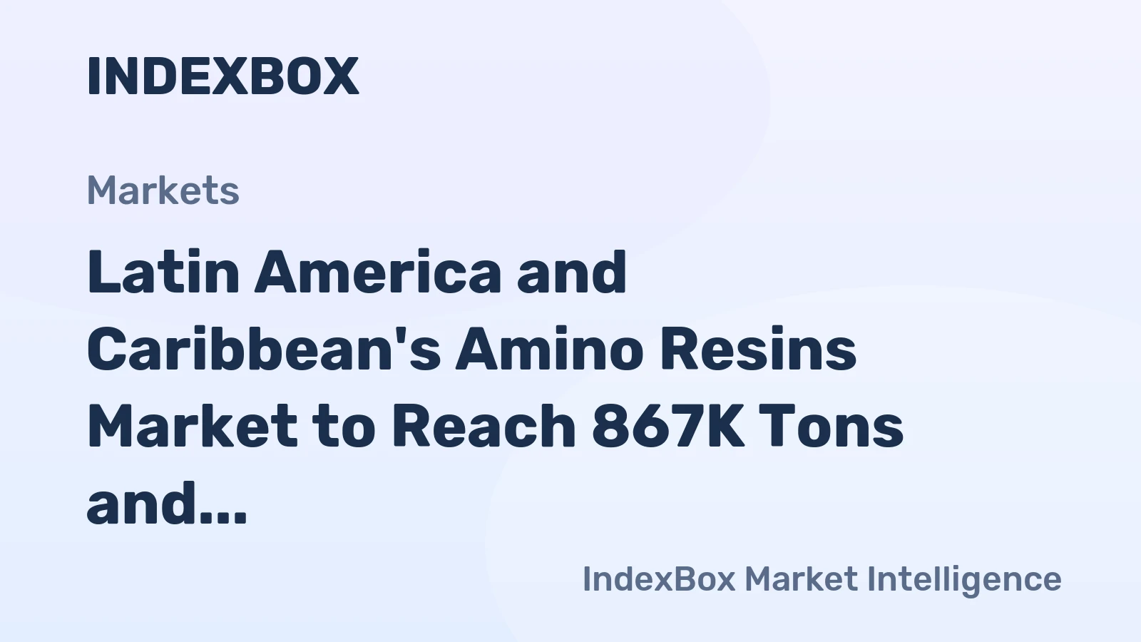 Latin America and Caribbean's Amino Resins Market to Reach 867K Tons and $2.7B by 2035