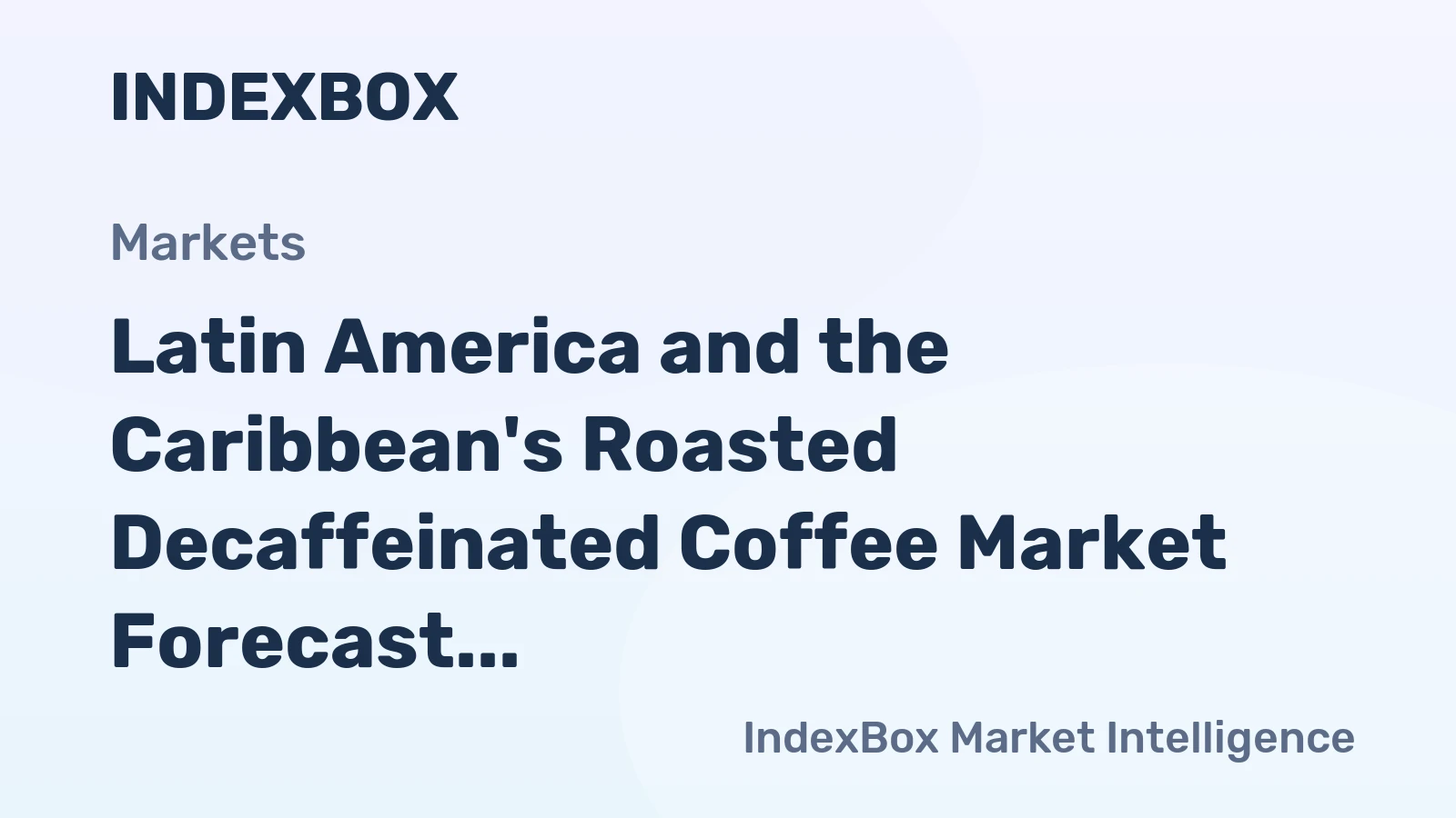 Latin America and the Caribbean's Roasted Decaffeinated Coffee Market Forecast to Grow with a 3.3% CAGR in Value