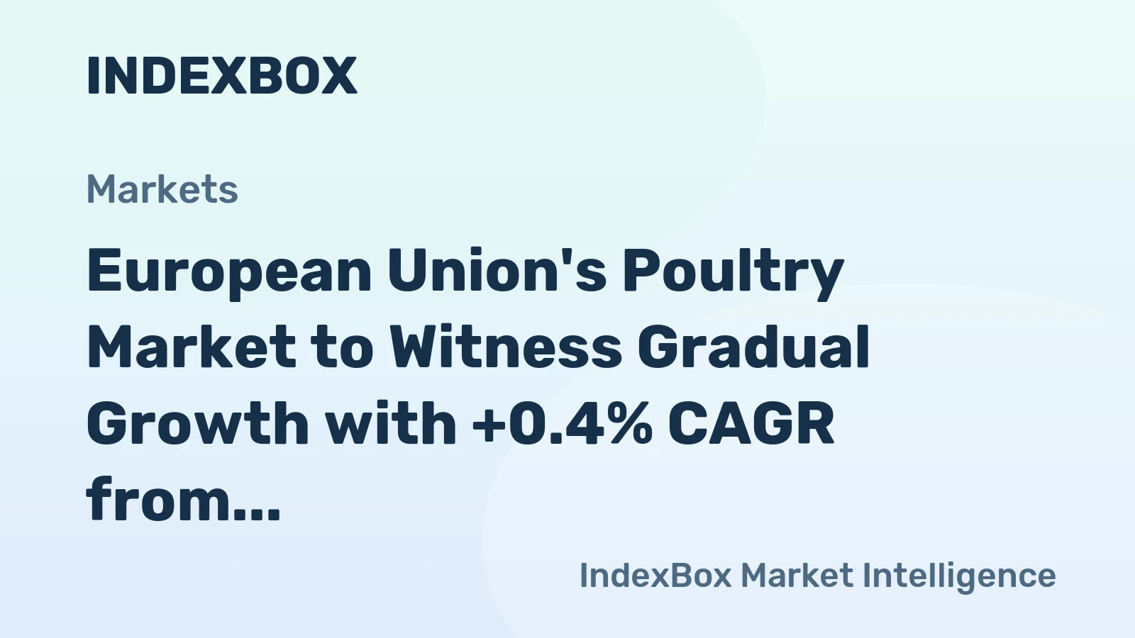 European Union's Poultry Market to Witness Gradual Growth with +0.4% CAGR from 2024 to 2035