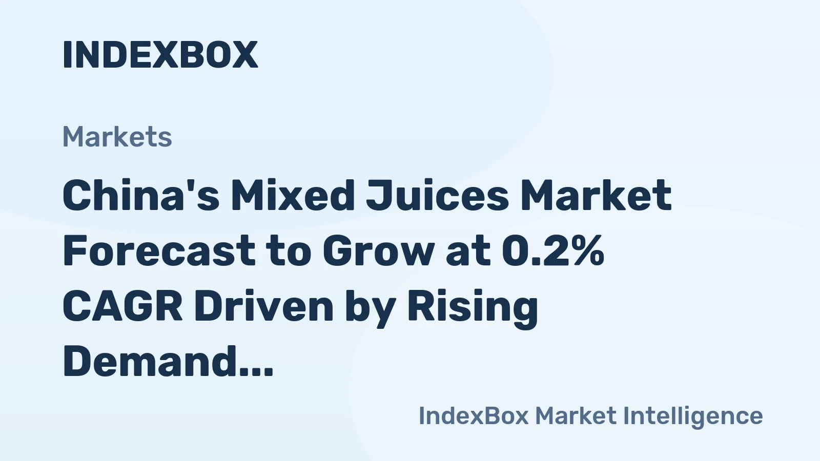 China's Mixed Juices Market Forecast to Grow at 0.2% CAGR Driven by Rising Demand