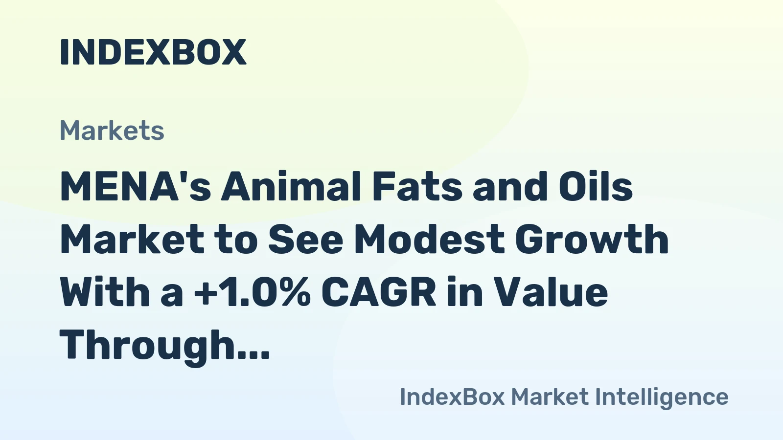 MENA's Animal Fats and Oils Market to See Modest Growth With a +1.0% CAGR in Value Through 2035