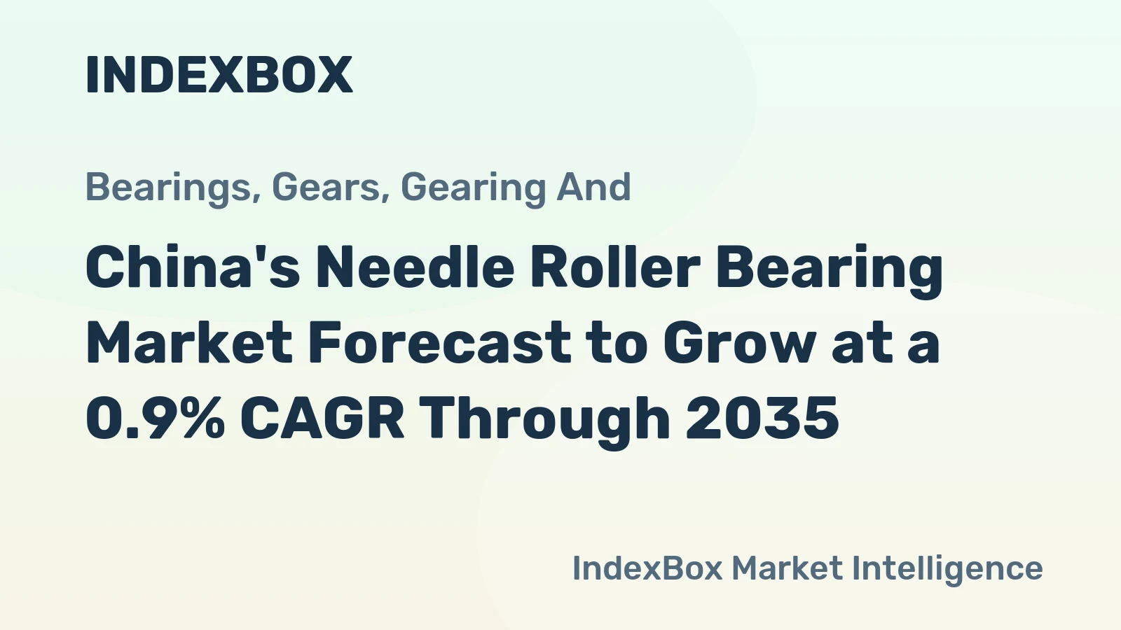 China's Needle Roller Bearing Market Forecast to Grow at a 0.9% CAGR Through 2035