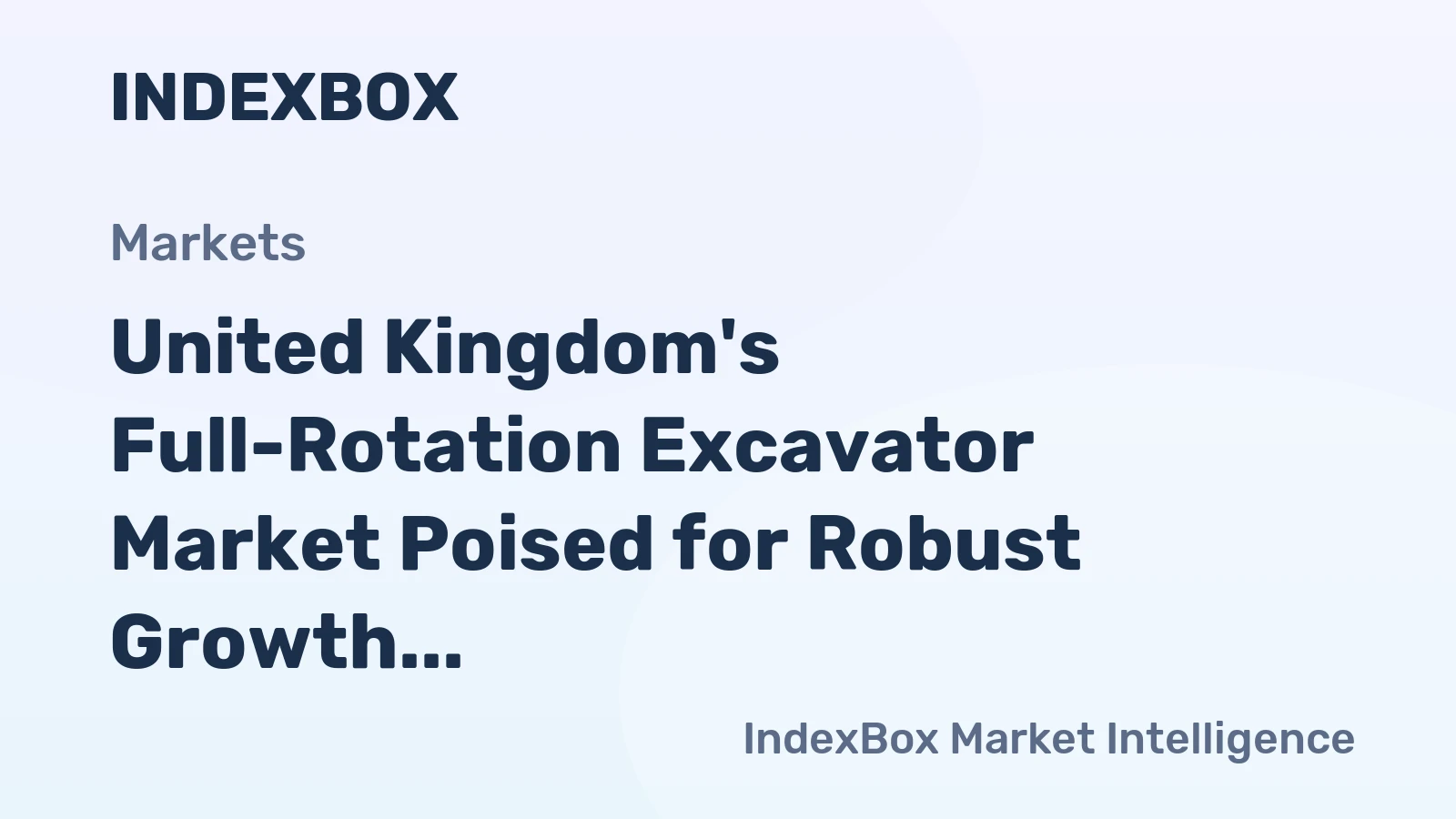 United Kingdom's Full-Rotation Excavator Market Poised for Robust Growth With 31.6% CAGR Forecast