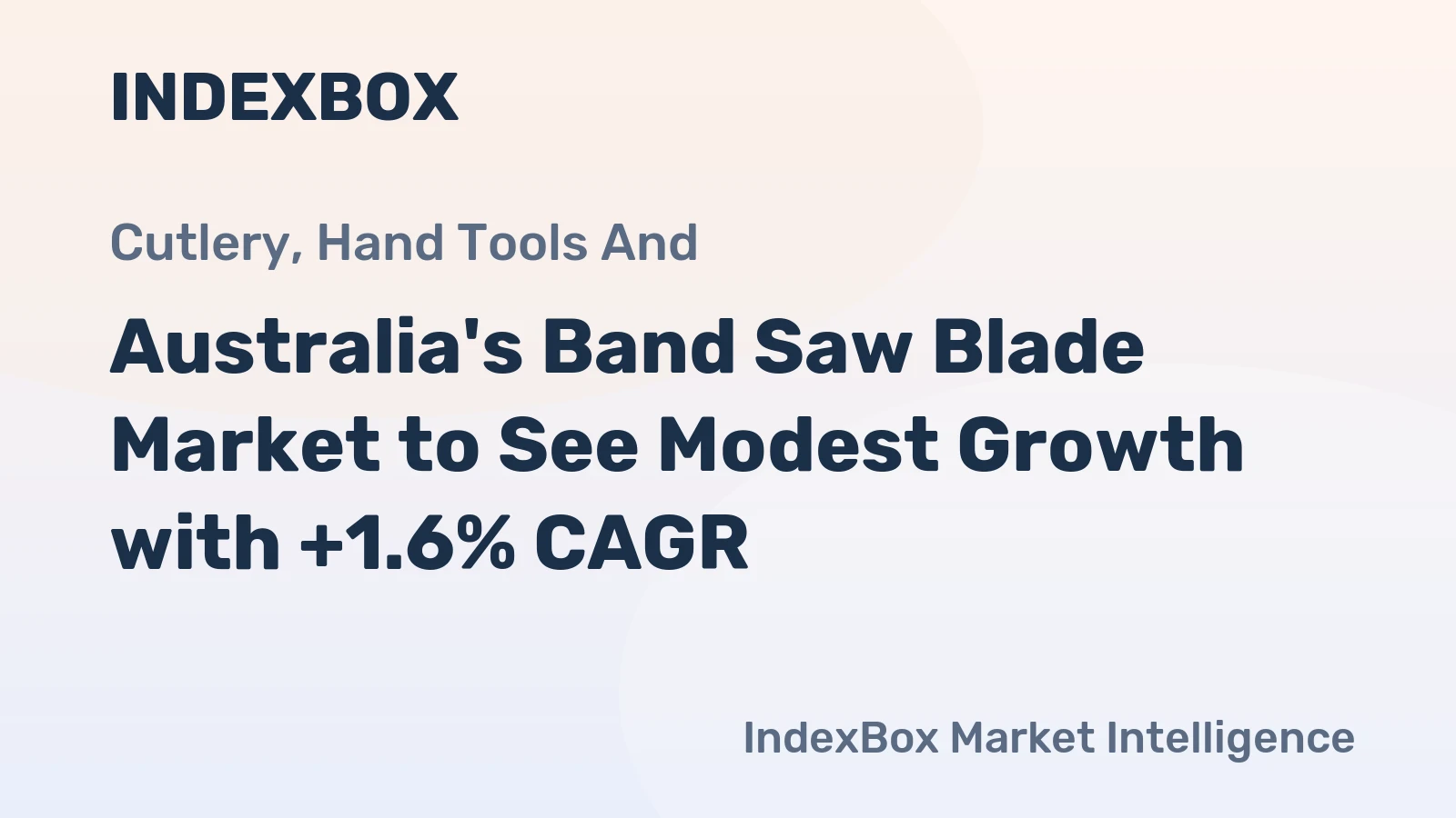 Australia's Band Saw Blade Market to See Modest Growth with +1.6% CAGR