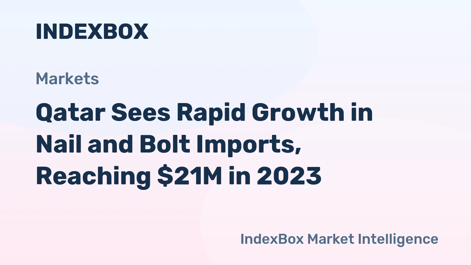Qatar Sees Rapid Growth in Nail and Bolt Imports, Reaching $21M in 2023