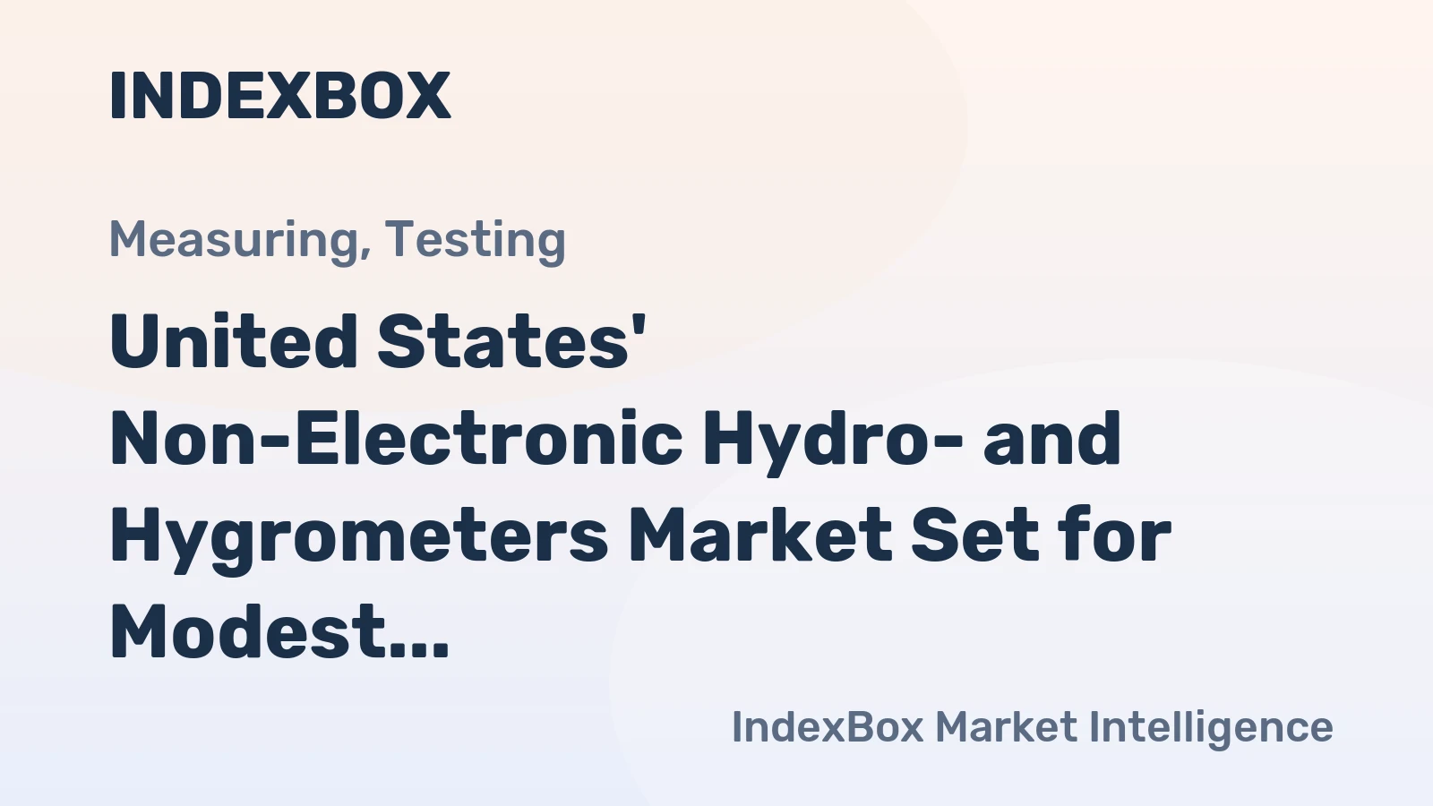 United States' Non-Electronic Hydro- and Hygrometers Market Set for Modest Growth to 57 Million Dollars