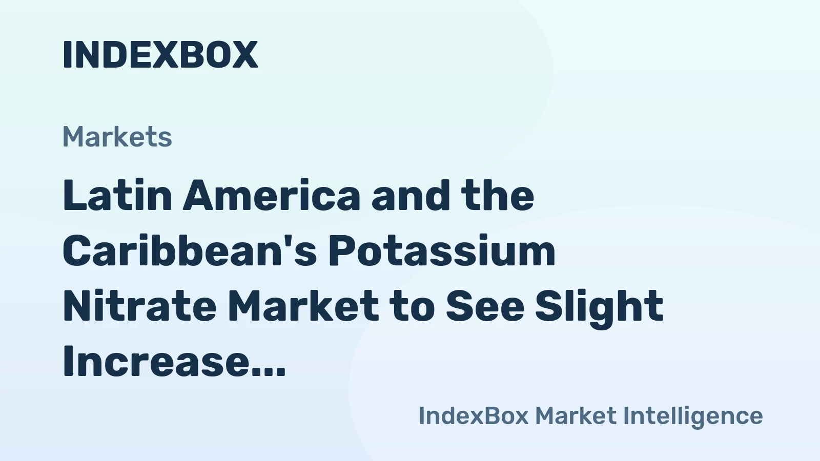 Latin America and the Caribbean's Potassium Nitrate Market to See Slight Increase in Volume and Value by 2035