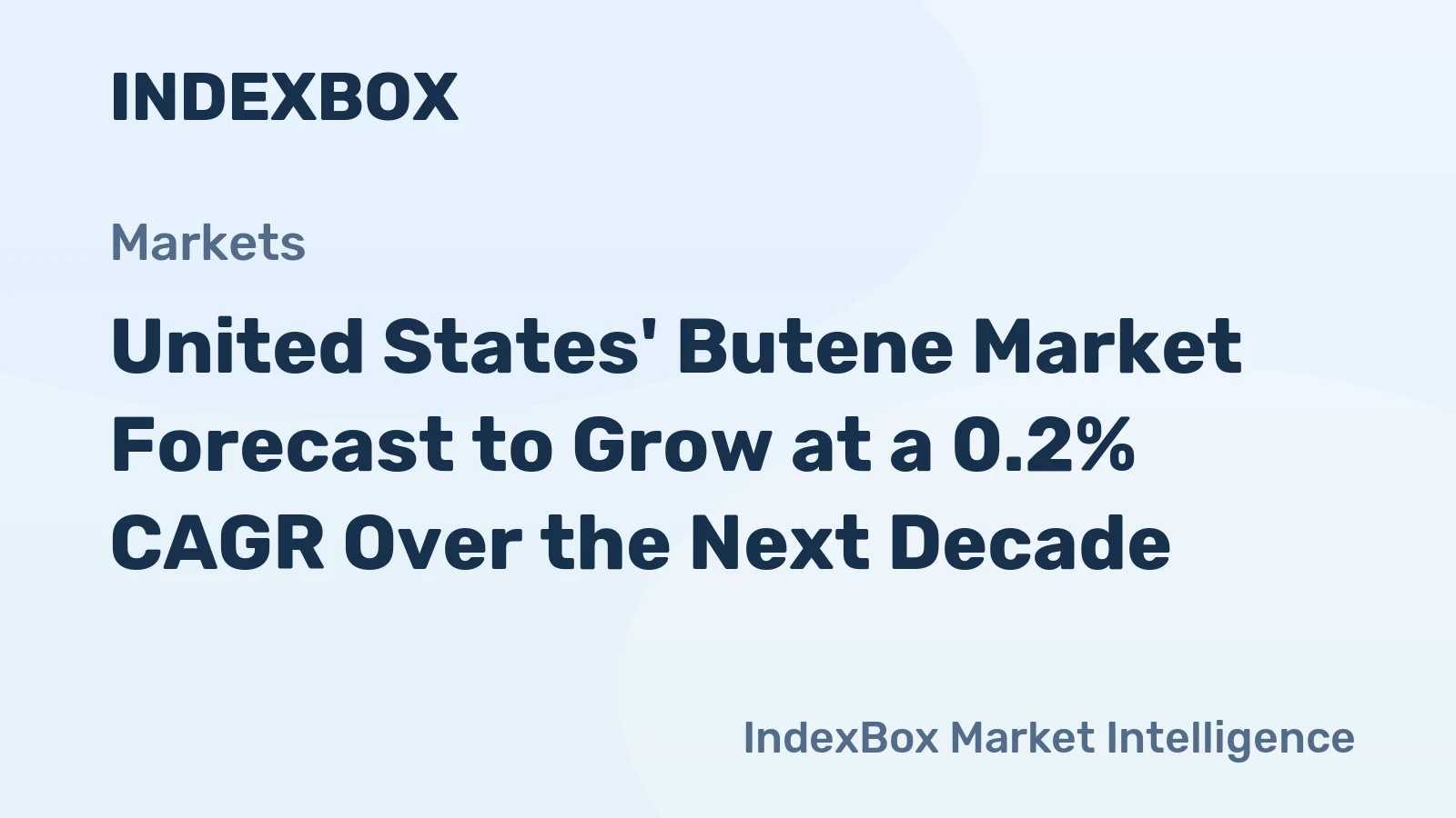 United States' Butene Market Forecast to Grow at a 0.2% CAGR Over the Next Decade