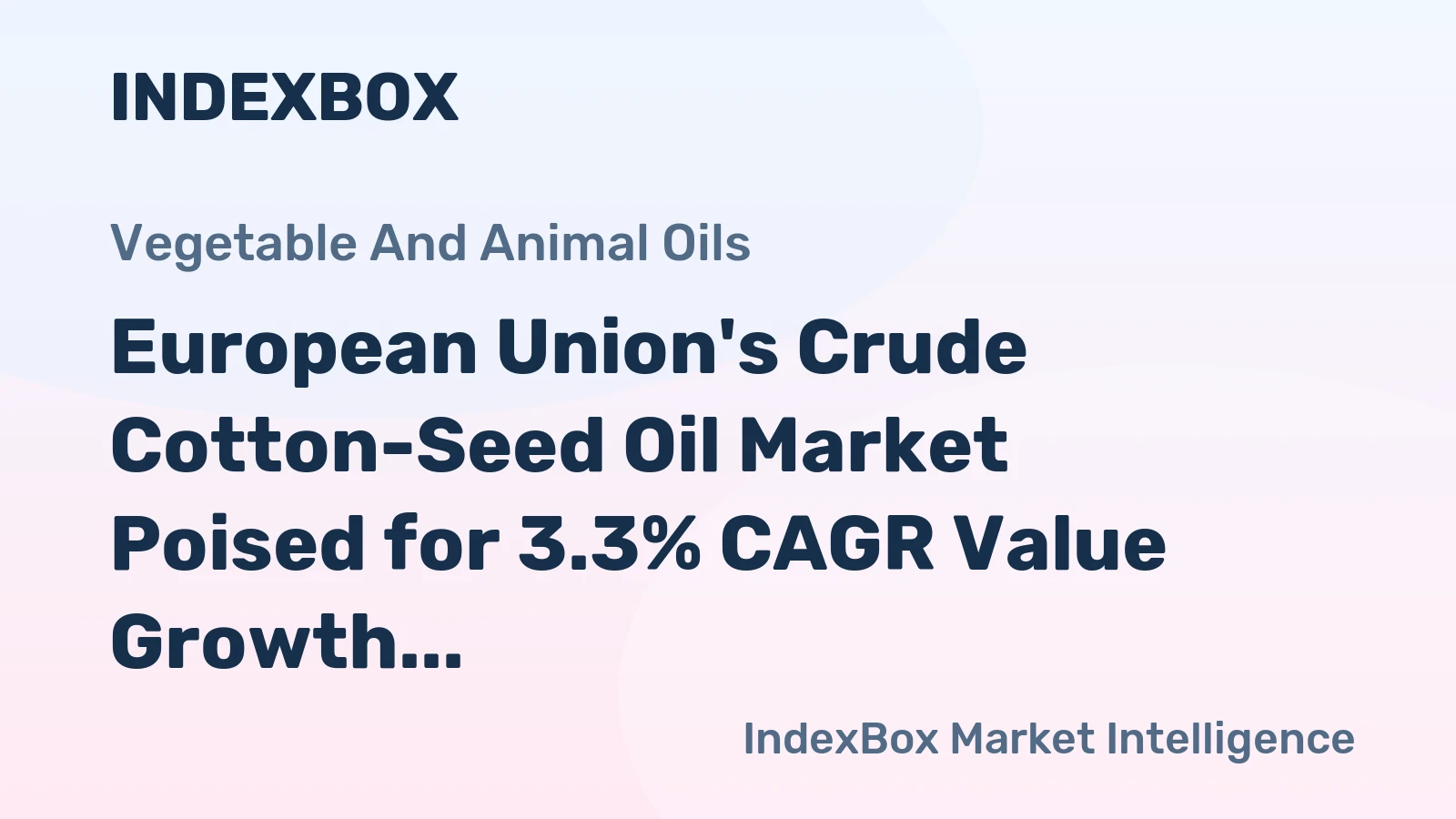European Union's Crude Cotton-Seed Oil Market Poised for 3.3% CAGR Value Growth Through 2035