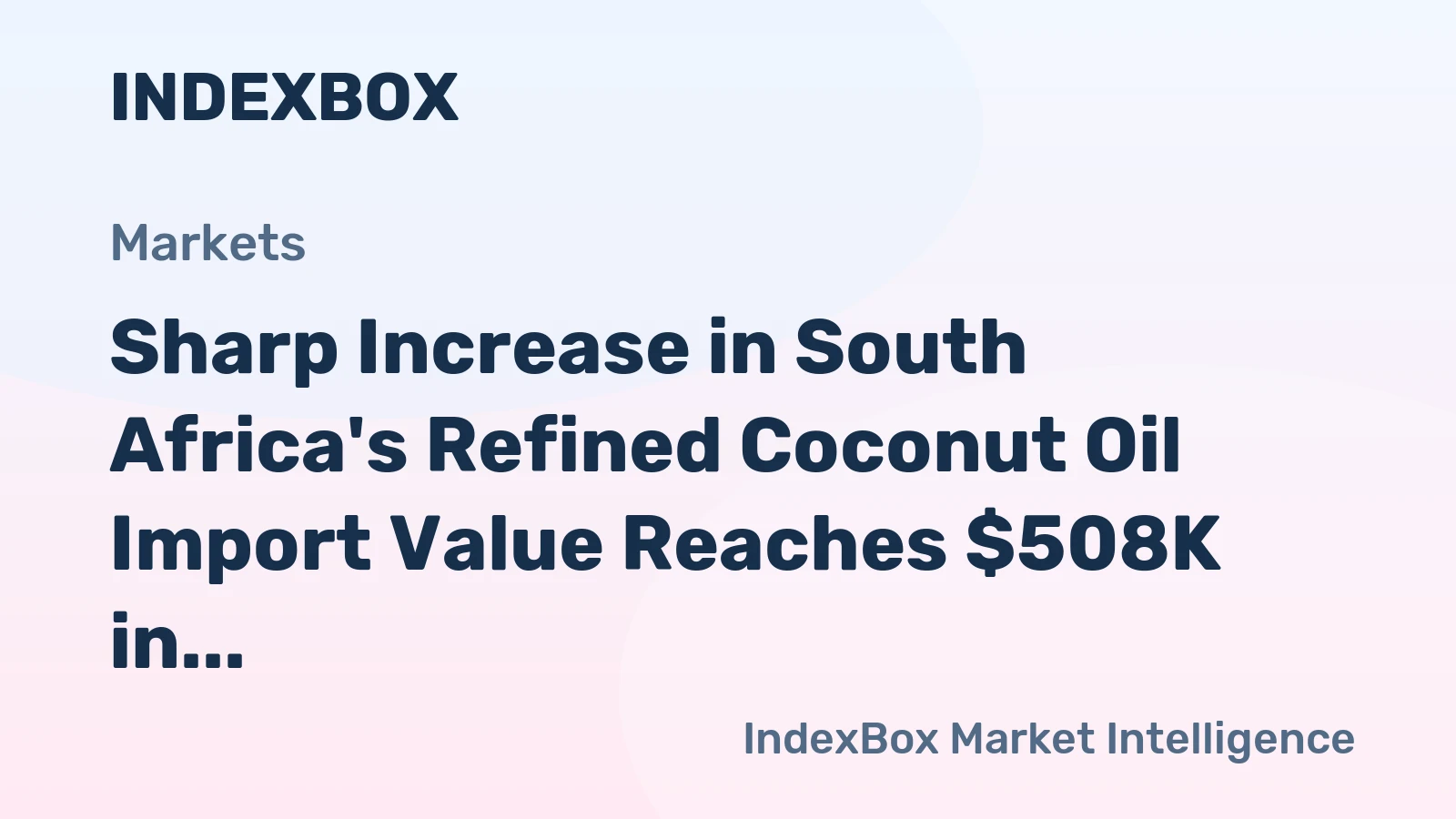 Sharp Increase in South Africa's Refined Coconut Oil Import Value Reaches $508K in October 2023