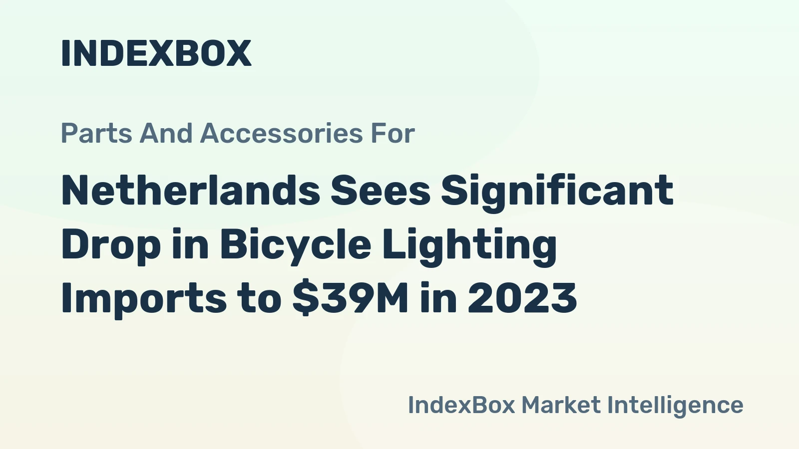 Netherlands Sees Significant Drop in Bicycle Lighting Imports to $39M in 2023