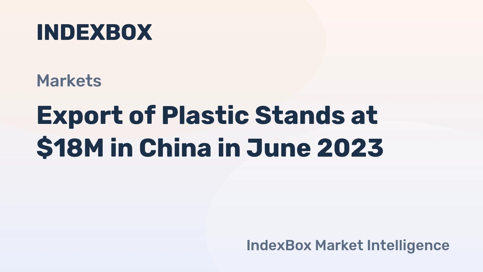 Export of Plastic Stands at $18M in China in June 2023
